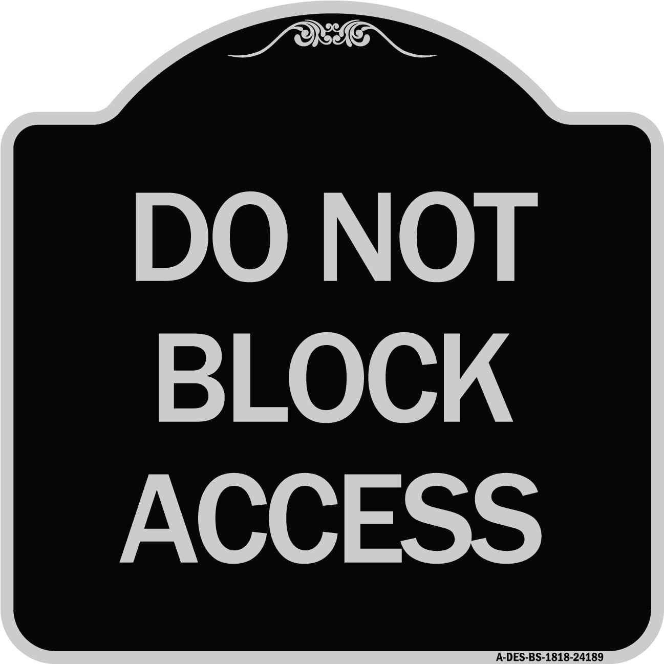 SignMission Designer Series Sign - Do Not Block Access | Black & Silver ...