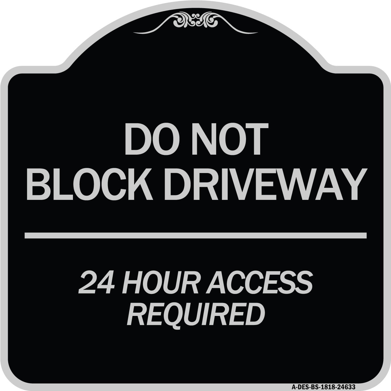 SignMission Designer Series Sign - Do Not Block Driveway 24 Hour Access ...