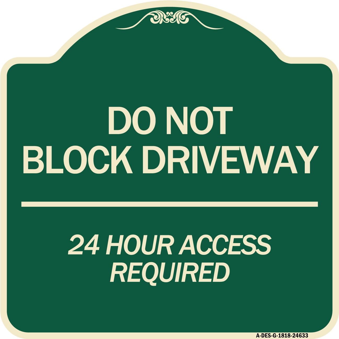 SignMission Designer Series Sign - Do Not Block Driveway 24 Hour Access ...