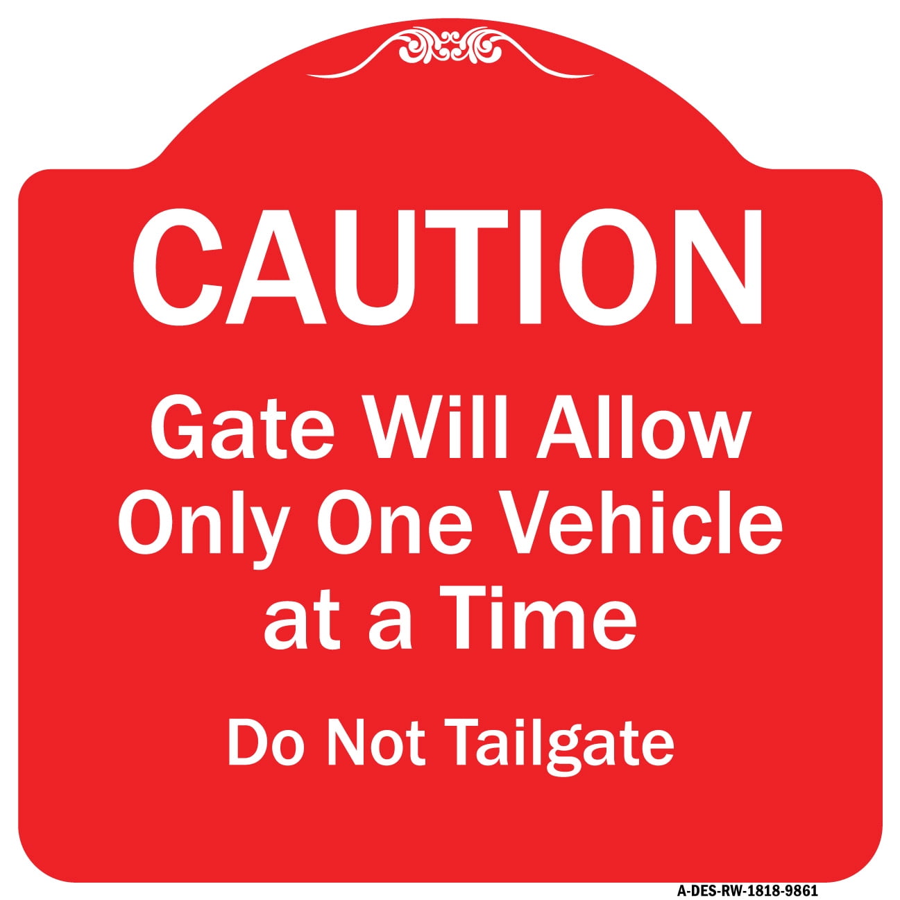 SignMission Designer Series Sign - Caution Gate Will Allow Only One ...