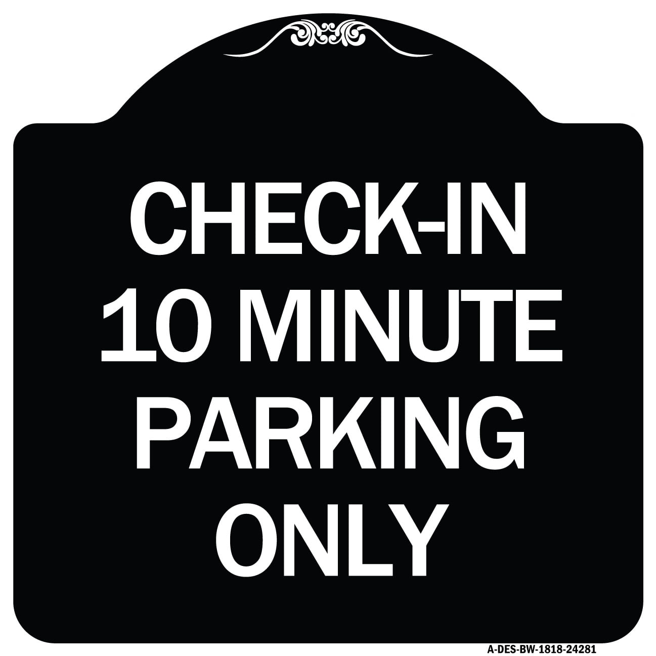 SignMission Designer Series Sign - Check - in 10 Minute Parking Only ...