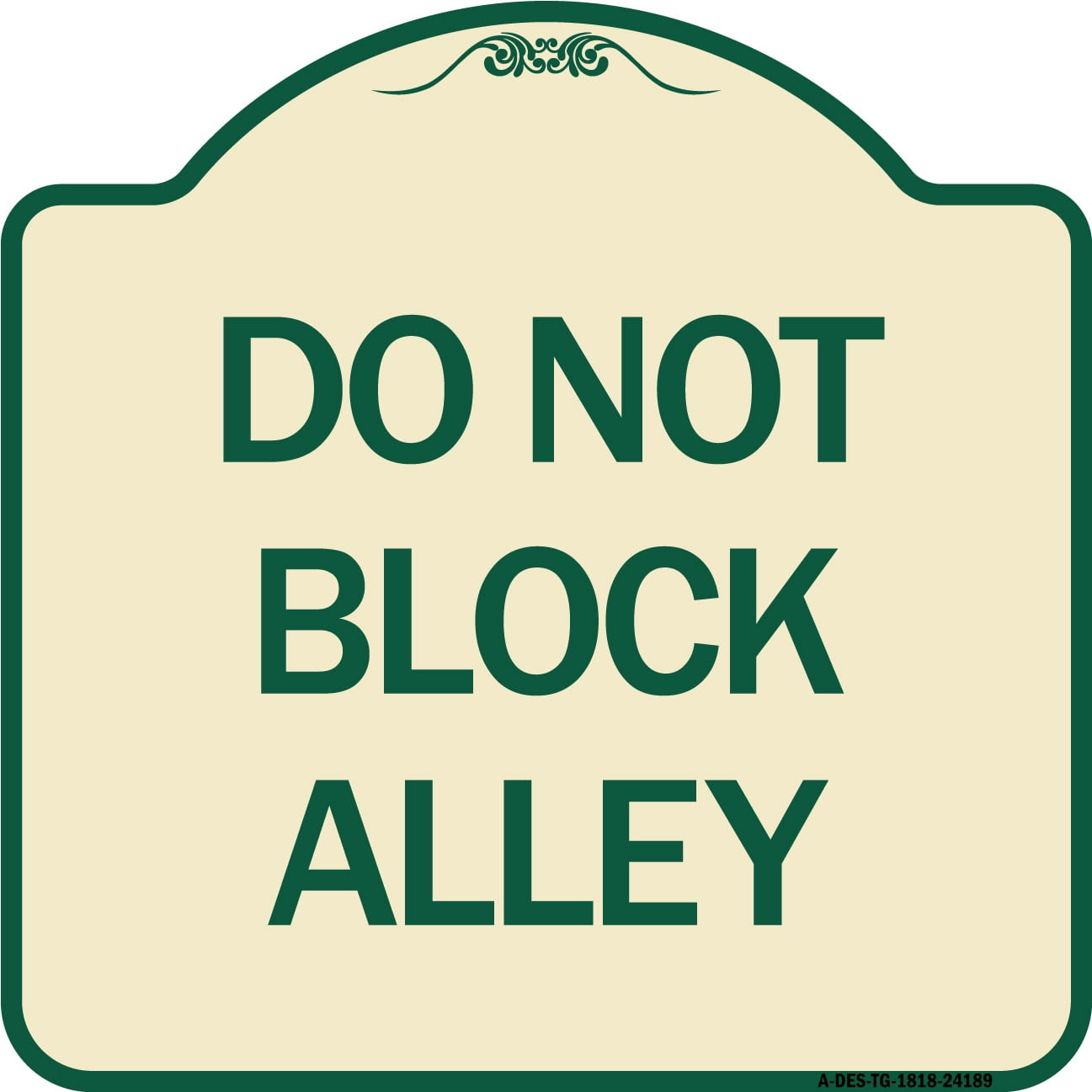 SignMission Designer Series Sign - Do Not Block Alley | Tan & Green 18 ...