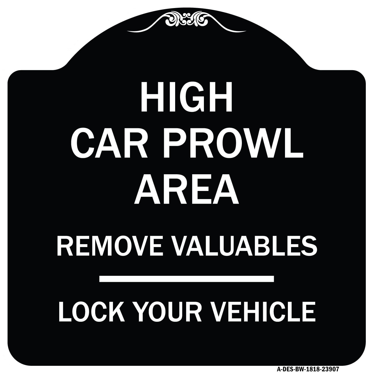 SignMission Designer Series Sign - High Car Prowl Area Remove Valuables ...