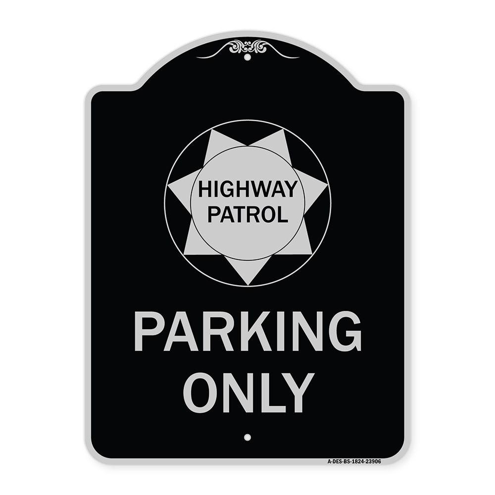 SignMission Designer Series Sign - Highway Patrol Parking Only with ...