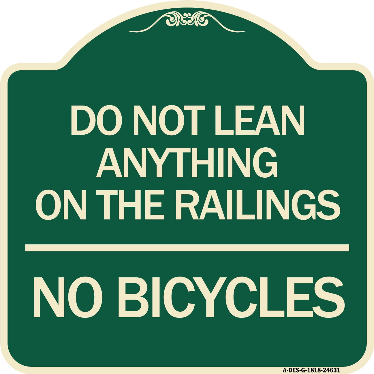 SignMission Designer Series Sign - Do Not Lean Anything on the Railings ...