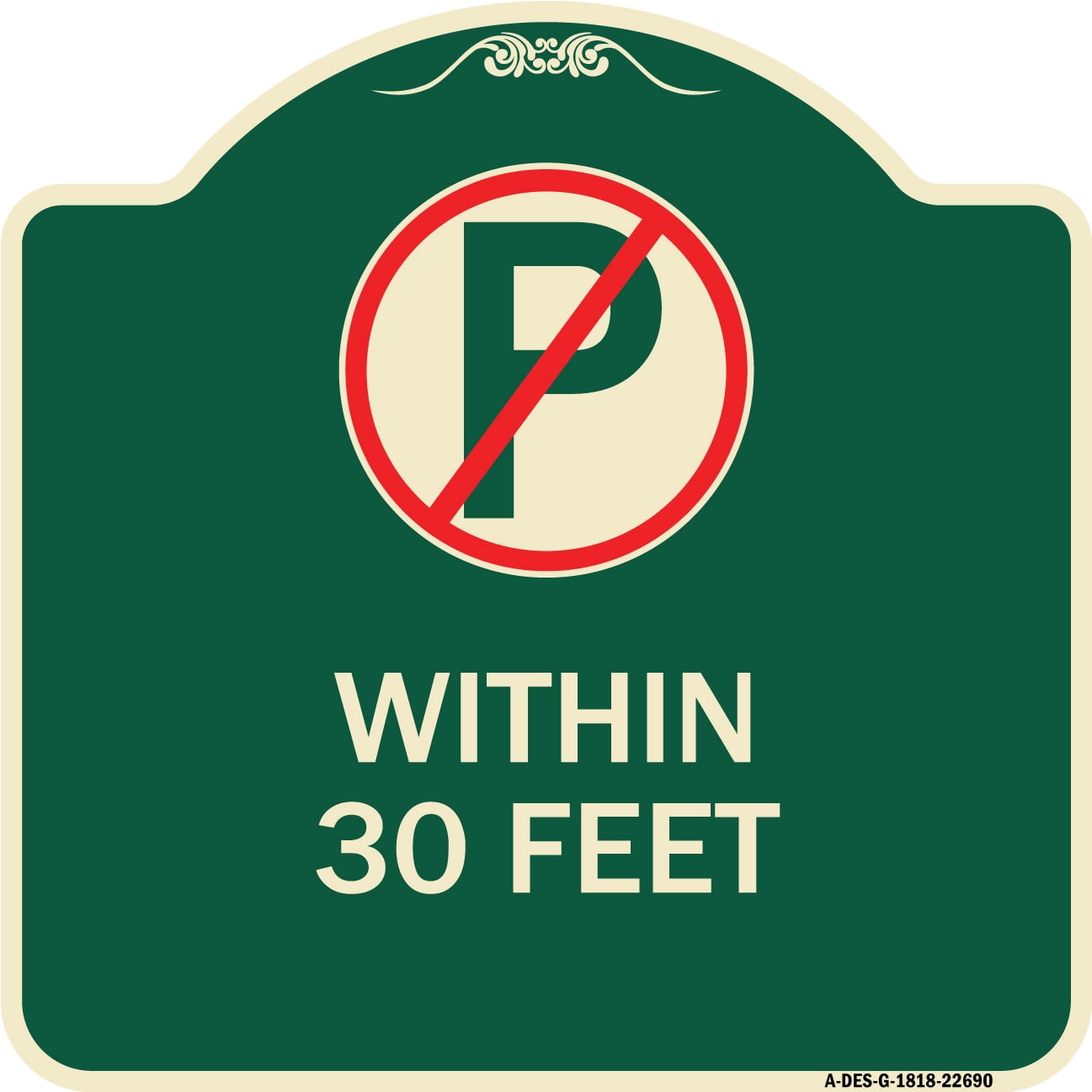 SignMission Designer Series Sign - (No Parking Symbol) Within 30 Feet ...