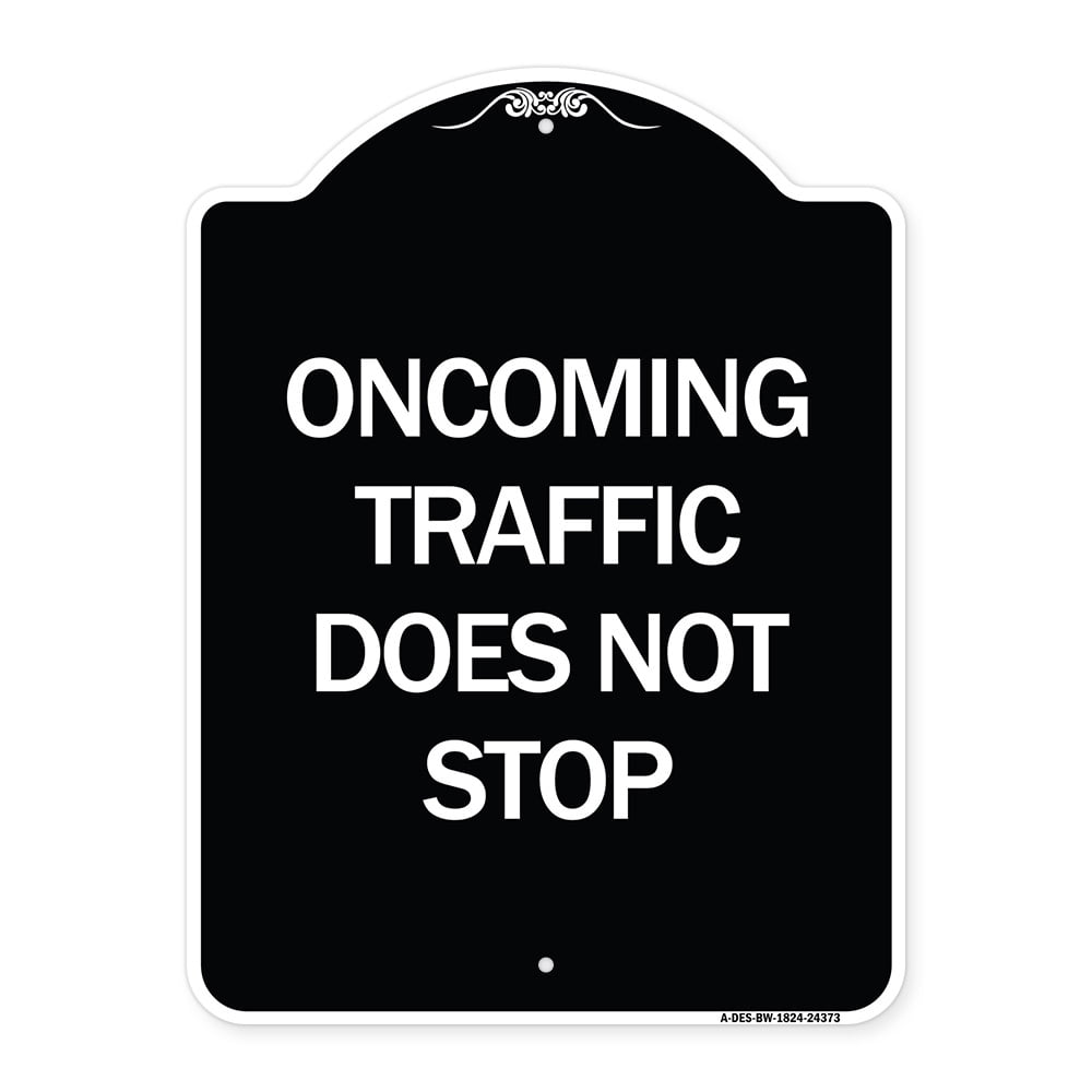 SignMission Designer Series Sign - Oncoming Traffic Does Not Stop ...