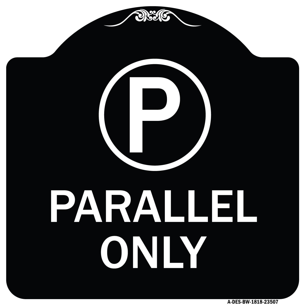 SignMission Designer Series Sign - Parallel Parking Only Sign with ...