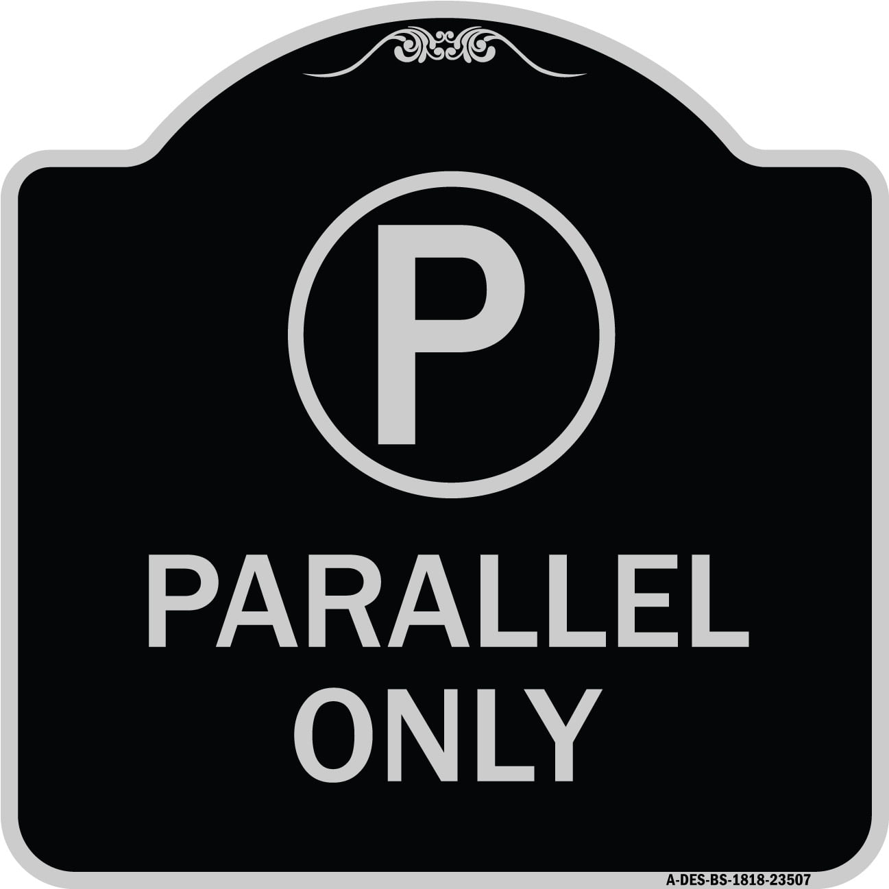 SignMission Designer Series Sign - Parallel Parking Only Sign with ...