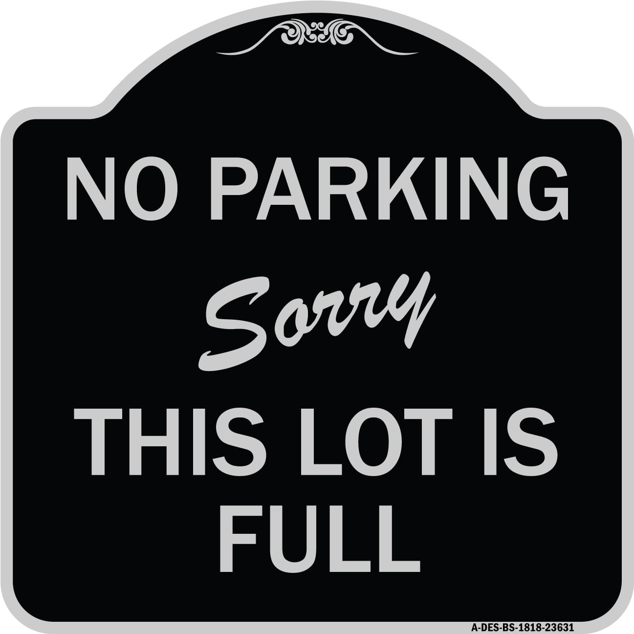 SignMission Designer Series Sign - No Parking - Sorry This Lot Is Full ...