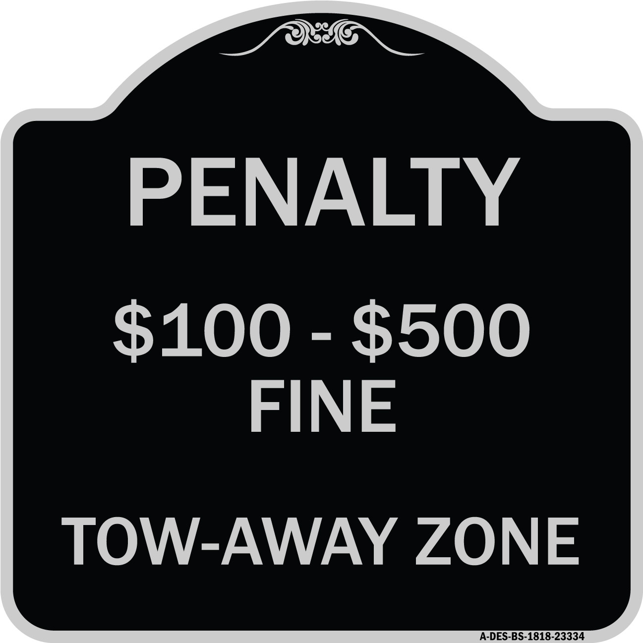 SignMission Designer Series Sign - Penalty $100-$500 Fine Tow-Away Zone ...