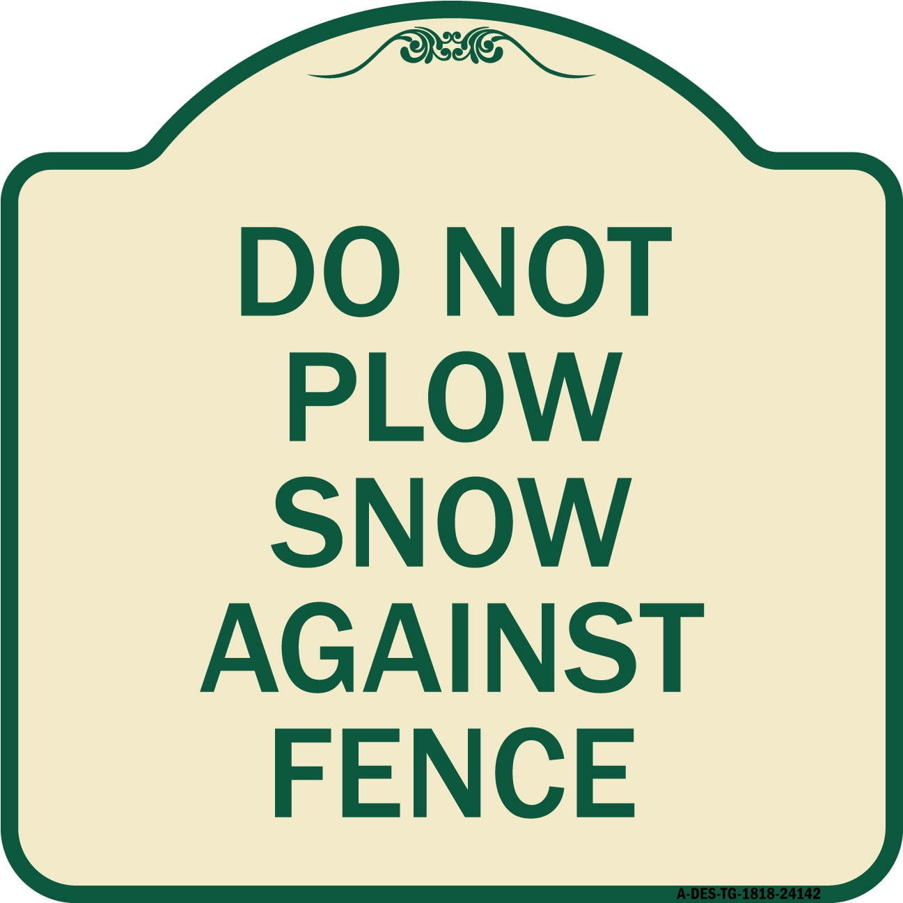 SignMission Designer Series Sign - Do Not Plow Snow Against Fence | Tan ...