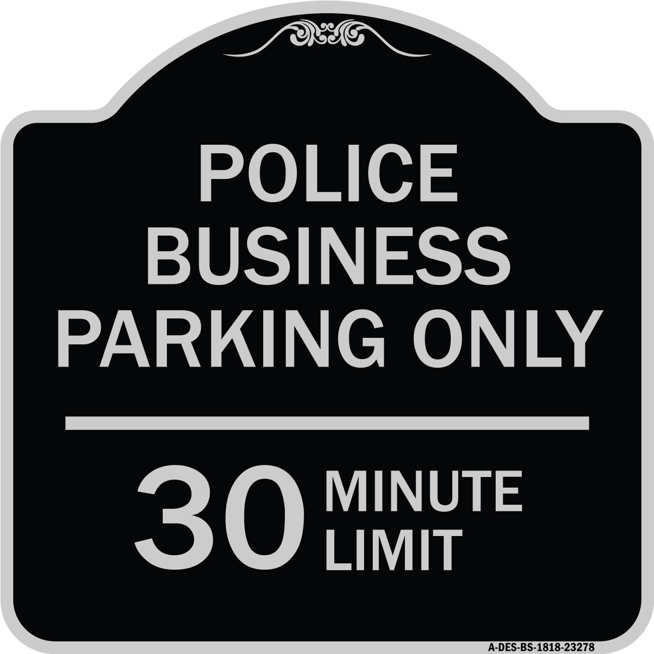 SignMission Designer Series Sign - Police Business Parking Only 30 ...