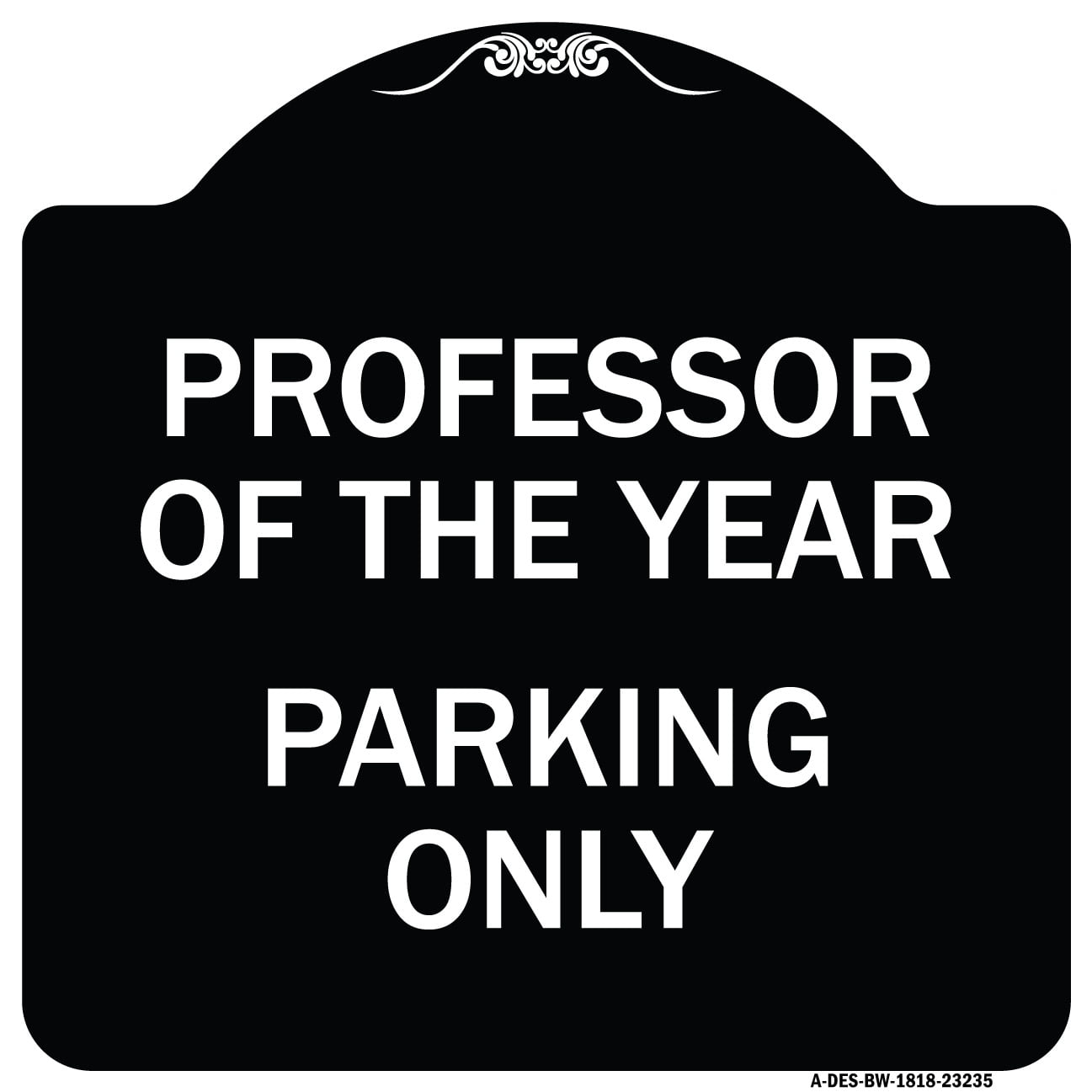 SignMission Designer Series Sign - Professor of the Year Parking Only ...