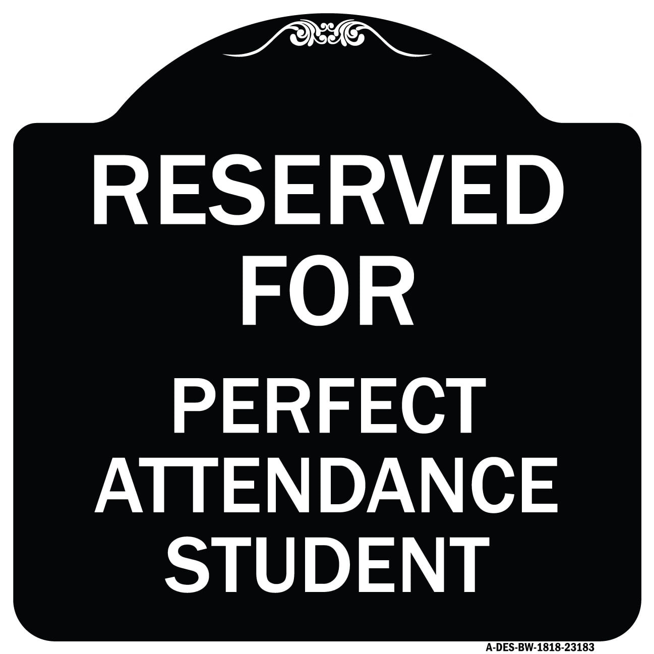 SignMission Designer Series Sign - Reserved for Perfect Attendance ...