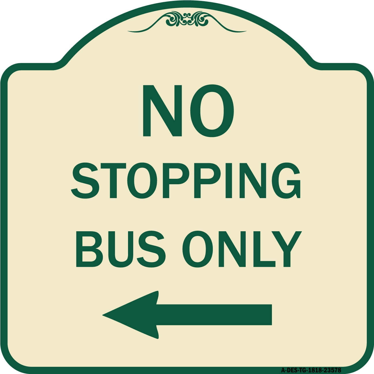 SignMission Designer Series Sign - No Stopping Bus Only with Arrow ...