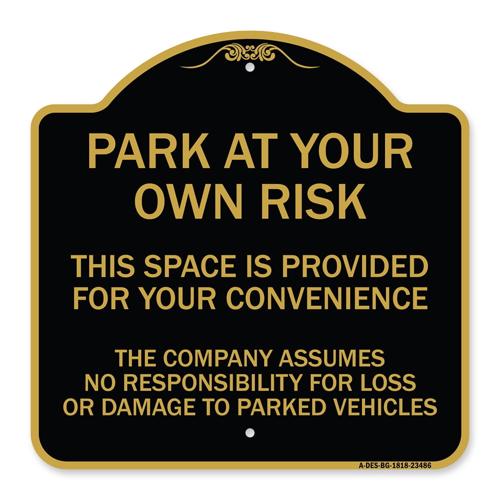SignMission Designer Sign - Park at Your Own Risk This Space Is ...