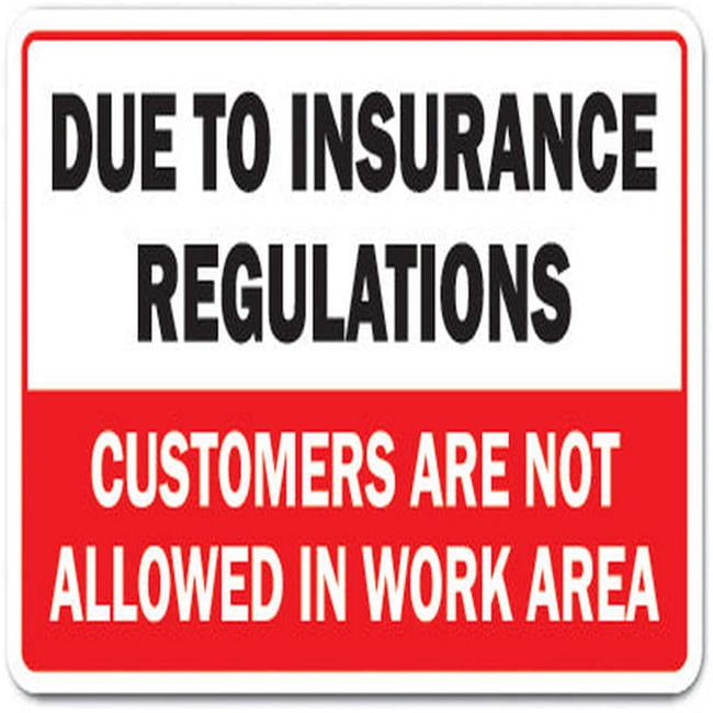 SignMission Due to Insurance Regulations Customers Not Allowed Novelty ...