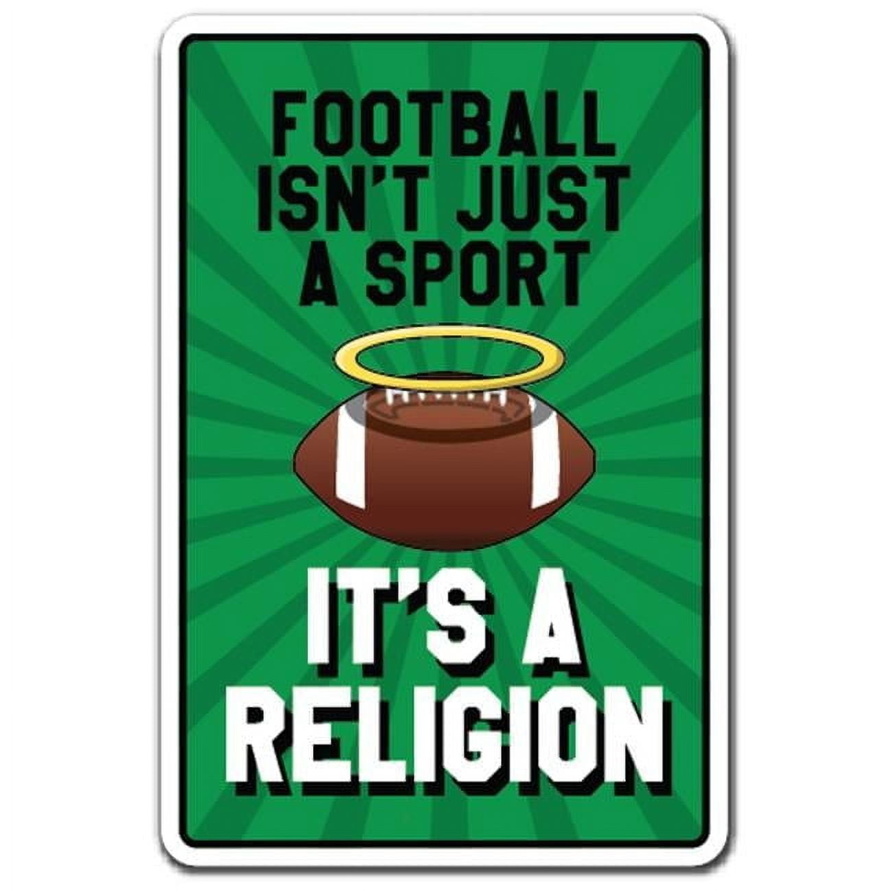 SignMission Football Isnt Just A Sport Aluminum Sign for Sports Team ...