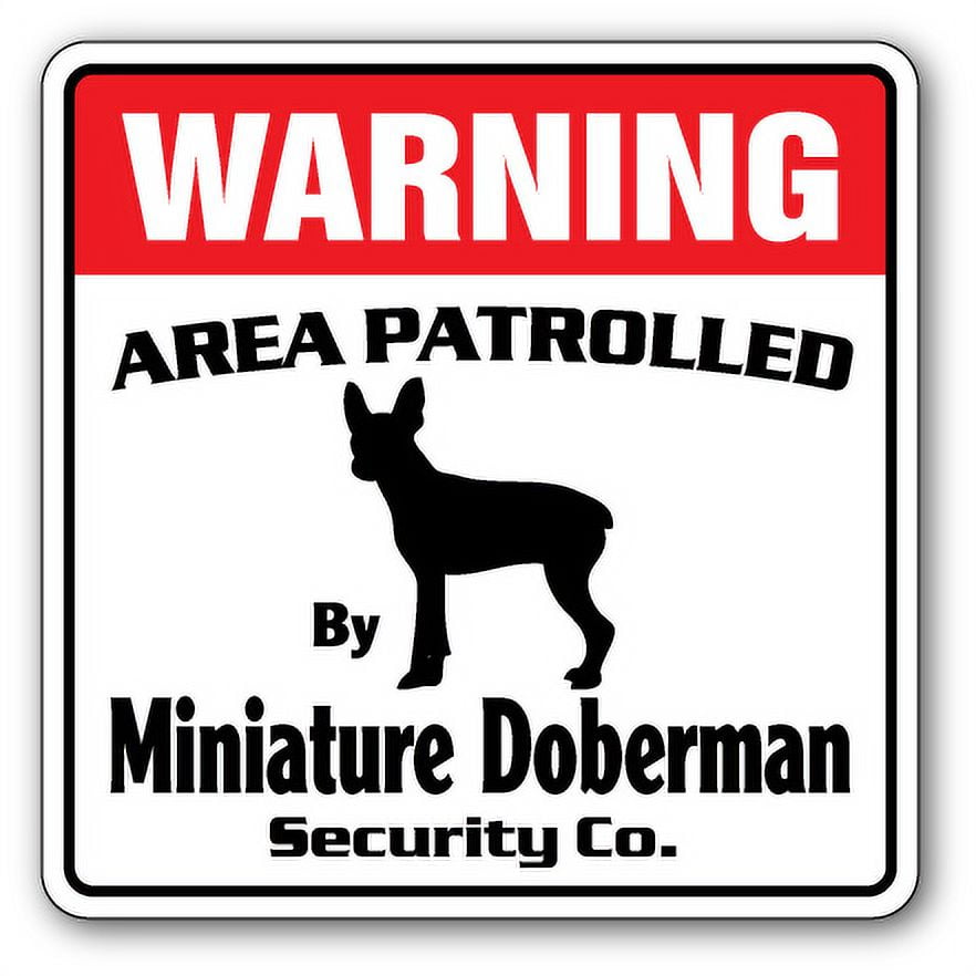 MINIATURE DOBERMAN Security Sign Area Patrolled pet gift dobie warning ...