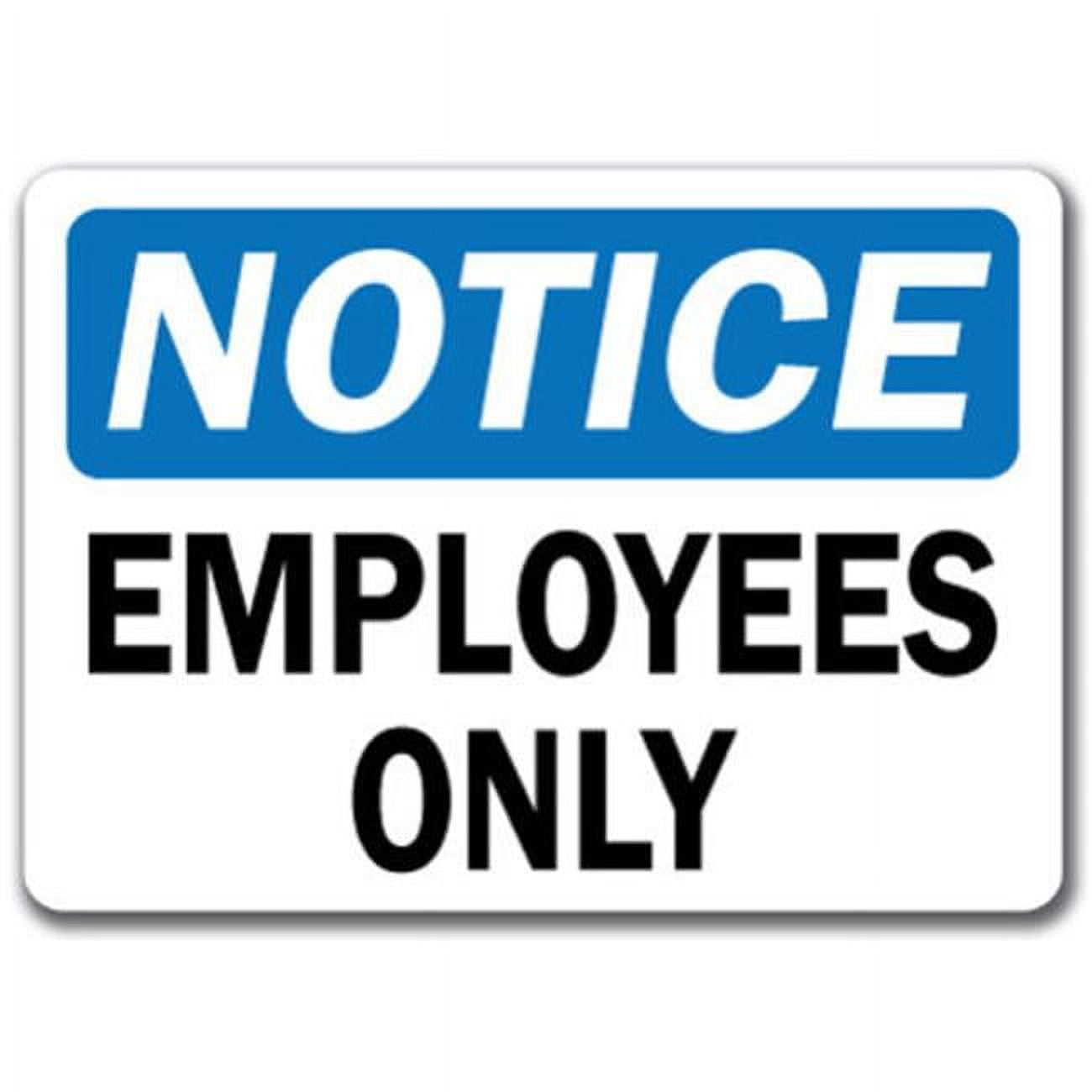 SignMission NS-Employees Only 10 x 14 in. Notice Employees Only OSHA ...