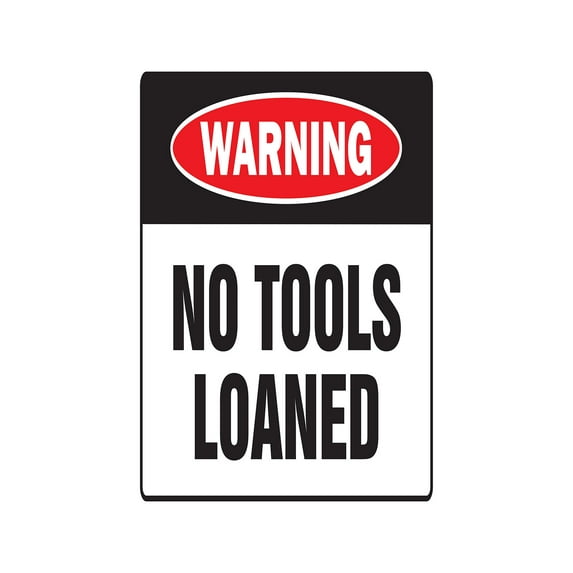 NO TOOLS LOANED Warning Sign carpenter auto shop car mechanic repair ...