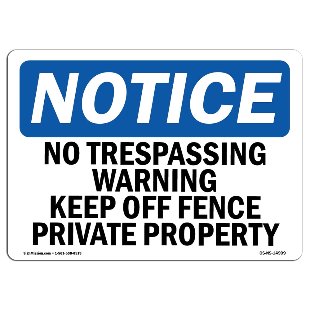 SignMission Notice No Trespassing Warning Keep Off Fence Private OSHA ...