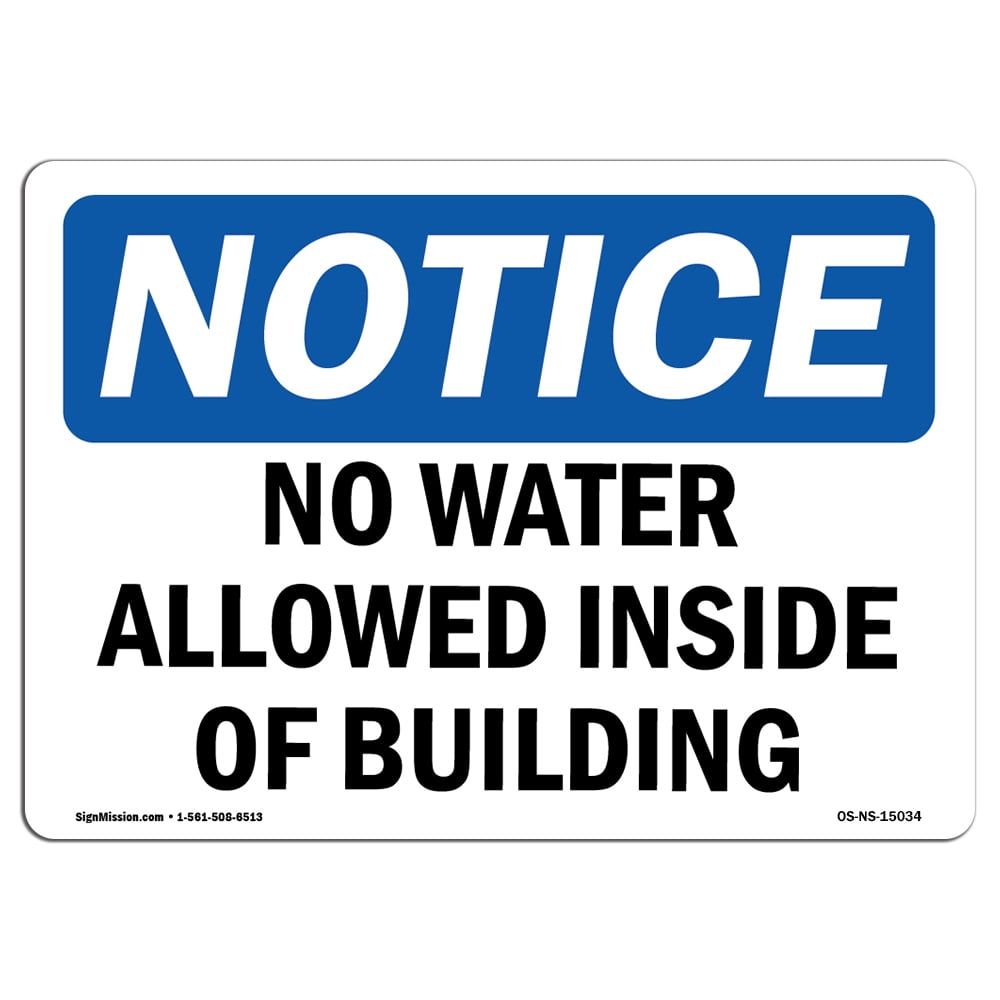 SignMission Notice No Water Allowed Inside of Building OSHA Decal Sign ...