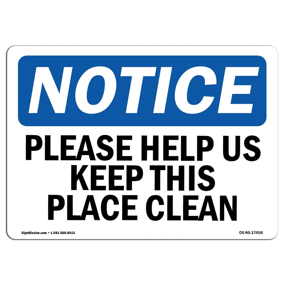 SignMission Notice Please Help Us Keep This Place Clean OSHA Decal Sign ...