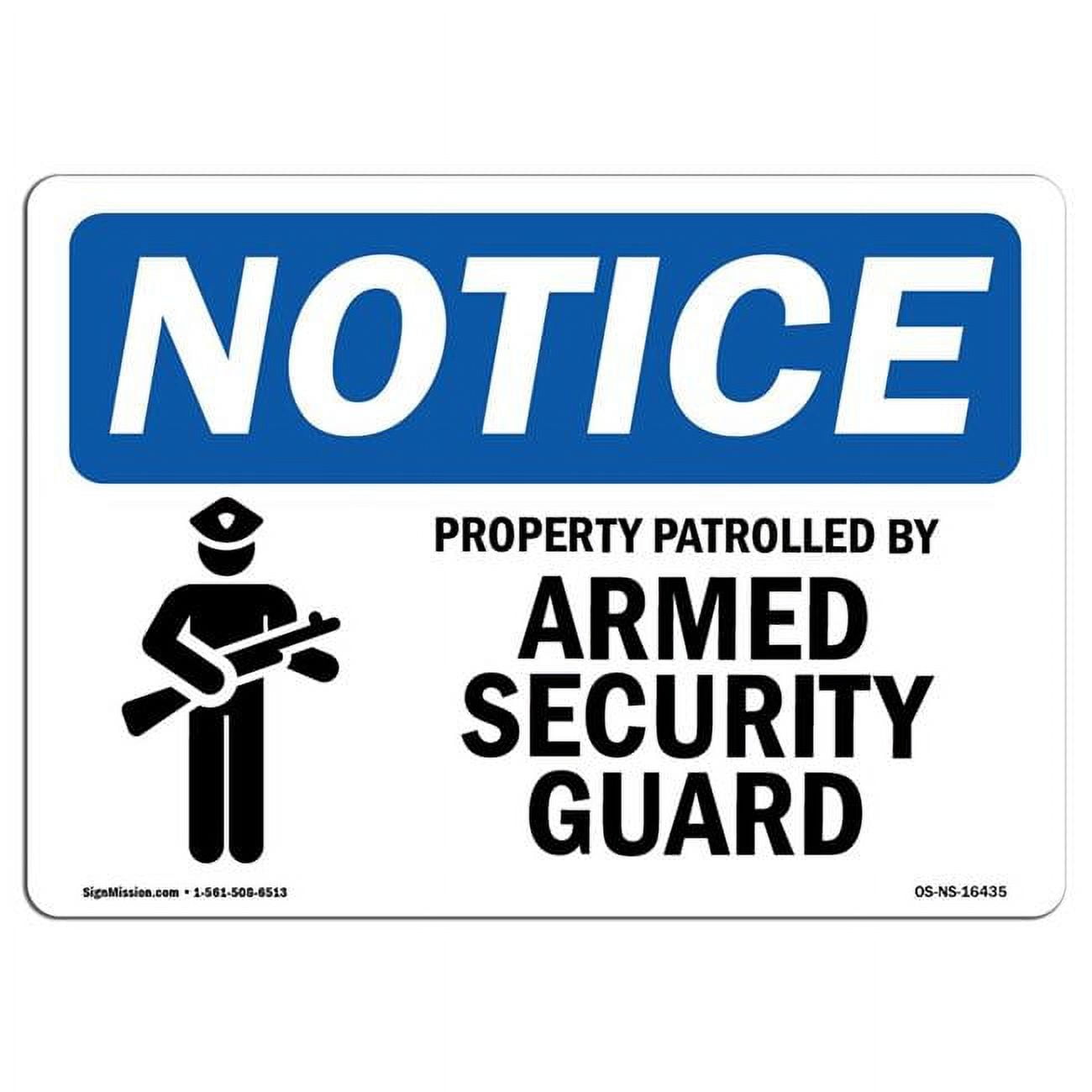 OSHA Notice Signs - NOTICE Property Patrolled By Armed Security Guard ...