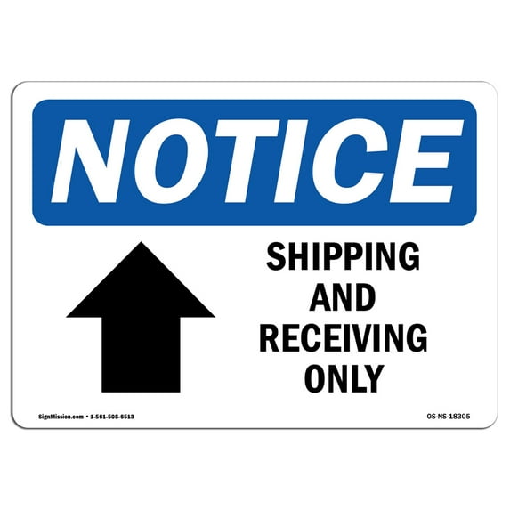 SignMission OS-NS-A-1014-L-18305 Notice Shipping & Receiving Only - Up ...