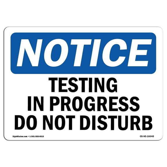 SignMission Notice Testing in Progress Do Not Disturb OSHA Decal Sign ...