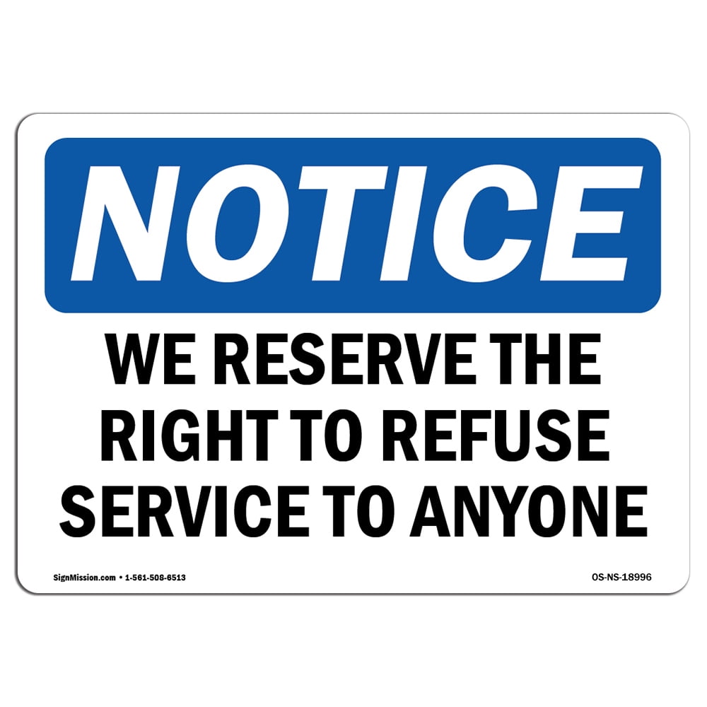 SignMission Notice We Reserve The Right to Refuse Service to Anyone ...