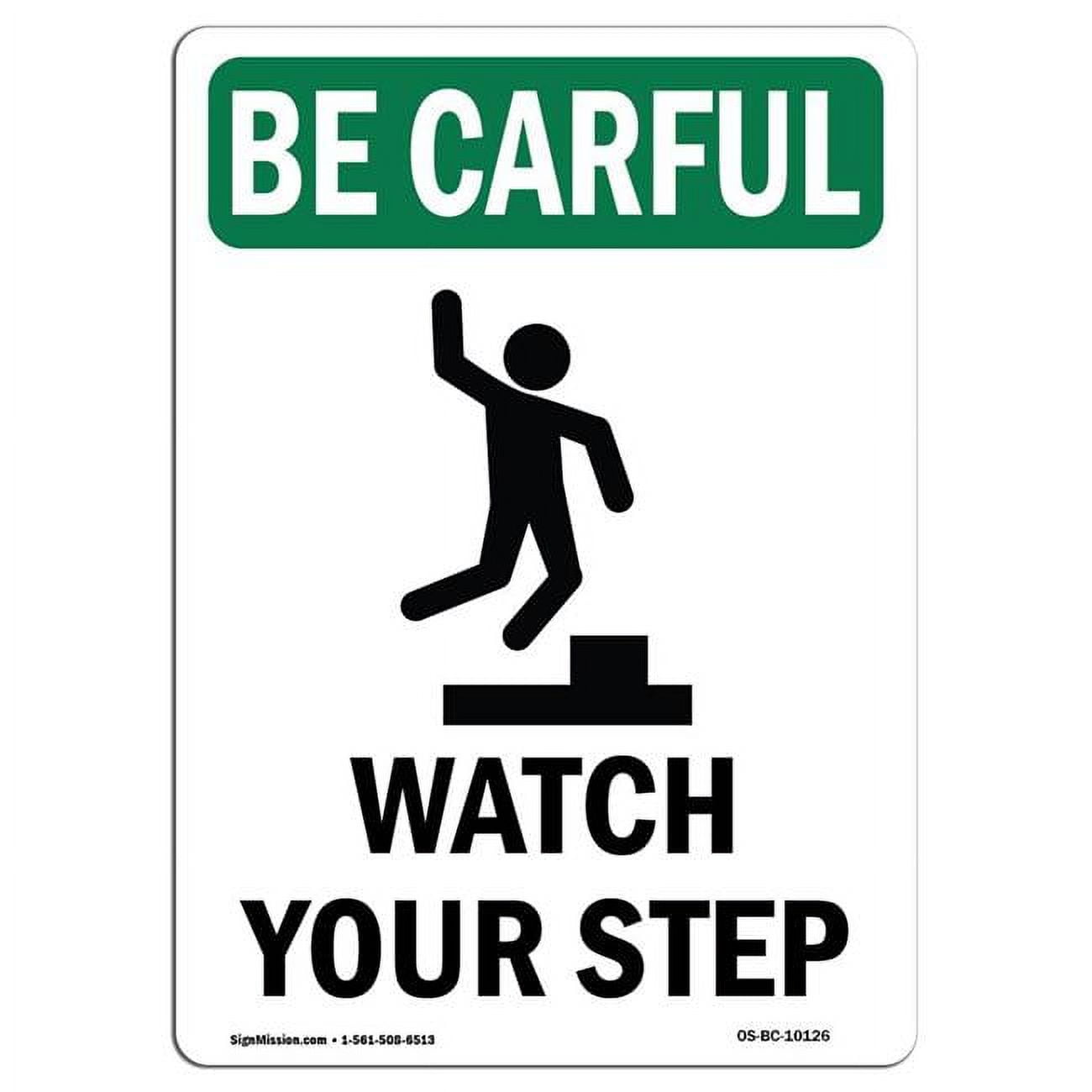 SignMission 12 x 18 in. OSHA Be Careful Sign - Watch Your Step with ...