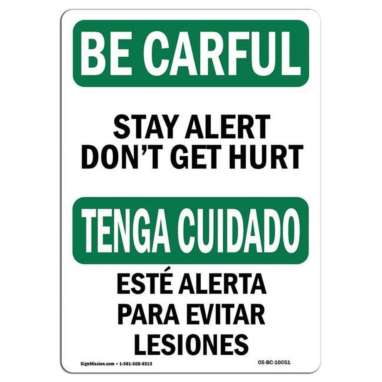 SignMission 7 x 10 in. OSHA Be Careful Sign - Stay Alert Dont Get Hurt ...