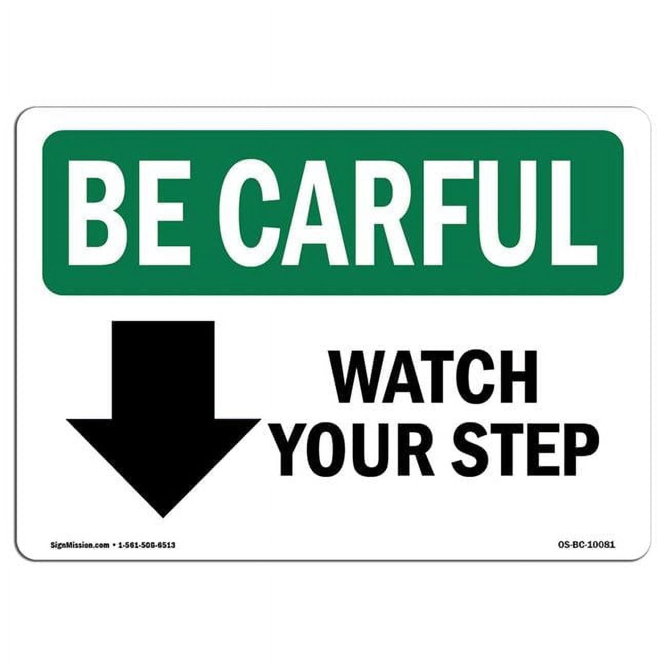 SignMission OS-BC-D-710-L-10081 OSHA Be Careful Sign - Watch Your Step ...