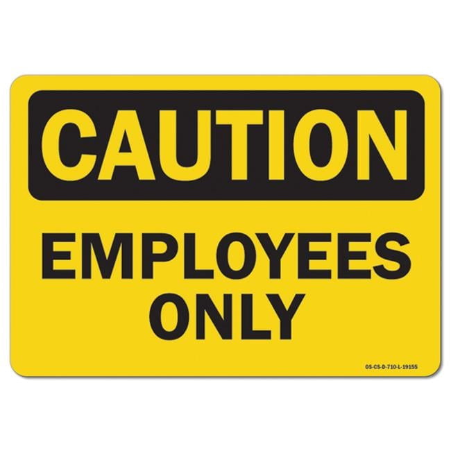 SignMission OS-CS-A-710-L-19155 OSHA Caution Aluminum Sign - Employees ...