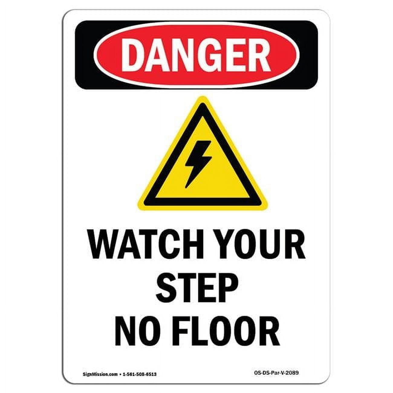 SignMission OS-DS-D-710-V-2089 Danger Watch Your Step No Floor OSHA ...