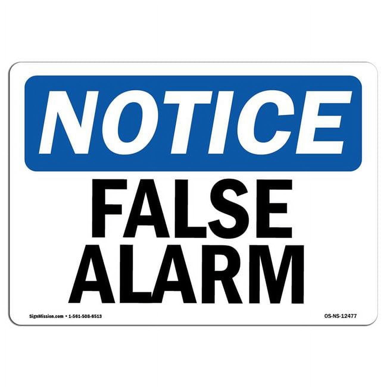 SignMission 10 x 14 in. OSHA Notice Sign - False Alarm - Walmart.com