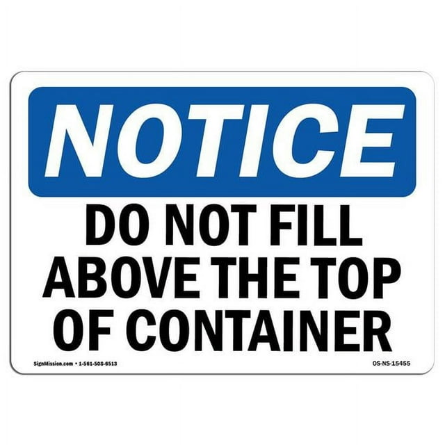 SignMission 12 x 18 in. OSHA Notice Sign - Do Not Fill Above Top of ...