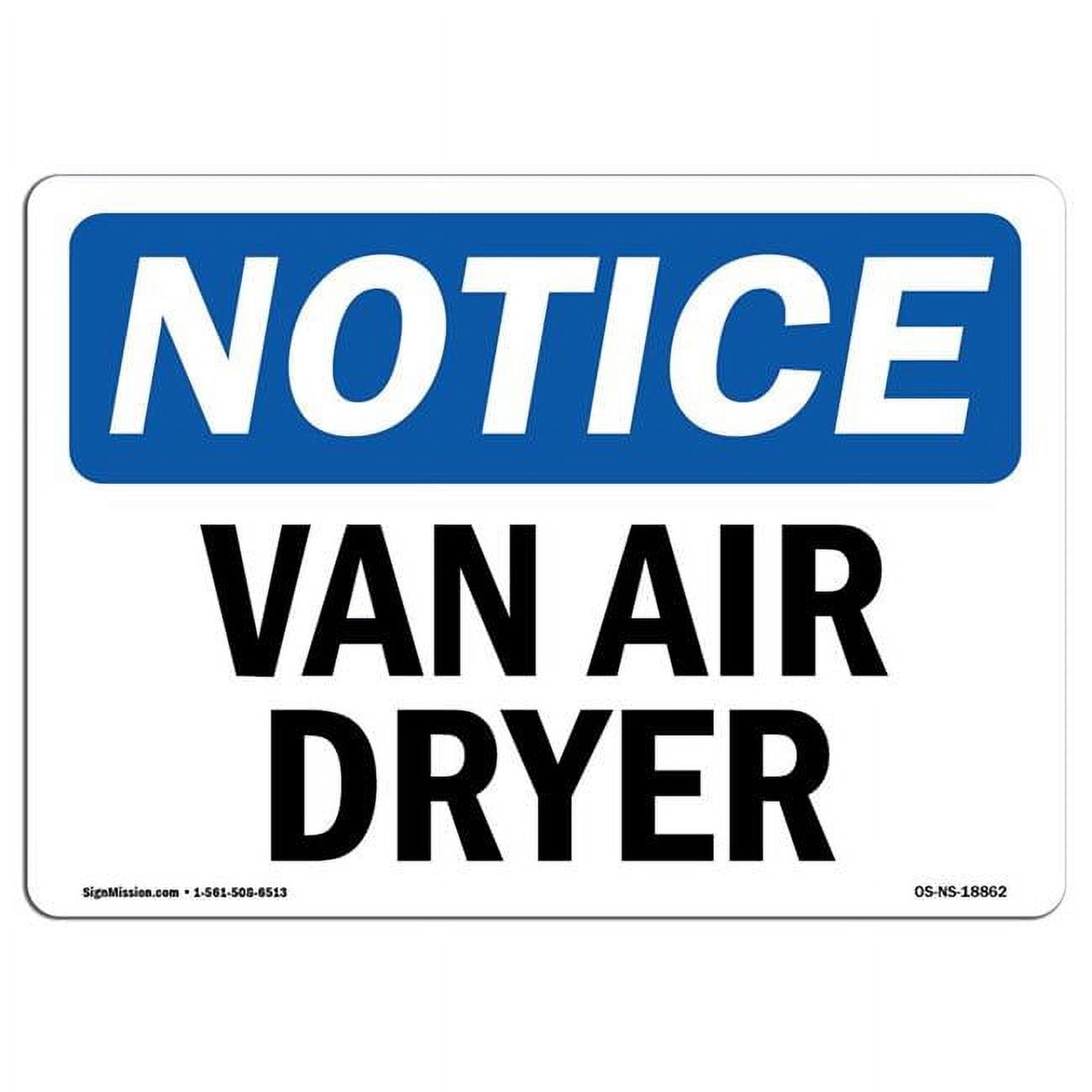 SignMission 12 x 18 in. OSHA Notice Sign - Van Air Dryer - Walmart.com