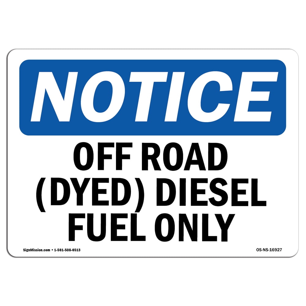 SignMission OS-NS-D-1014-L-16927 Notice Off Road Dyed Diesel Fuel Only ...