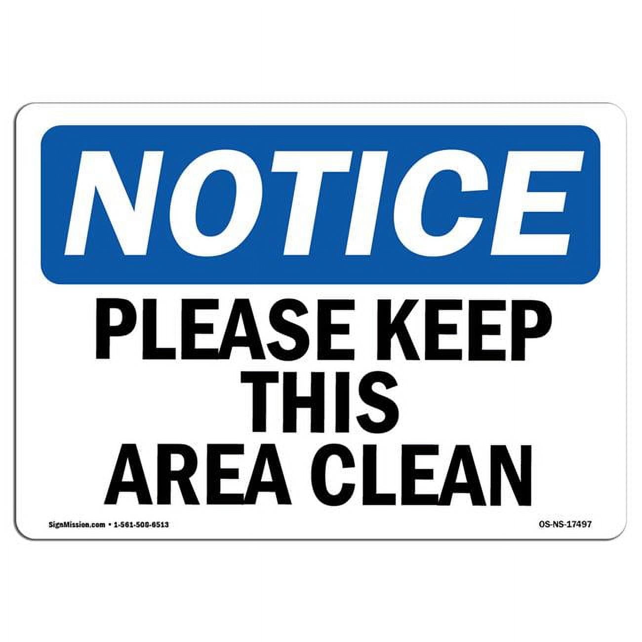 SignMission OS-NS-D-35-L-17497 Notice Please Keep This Area Clean OSHA ...