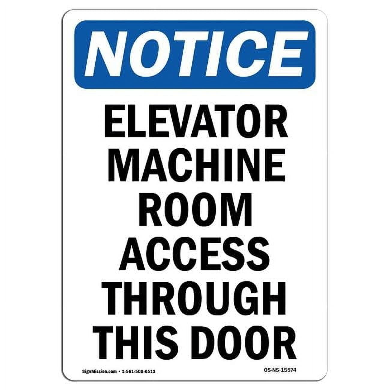 SignMission OS-NS-D-35-V-15574 OSHA Notice Sign - Notice Elevator Machine Room Access - Walmart.com