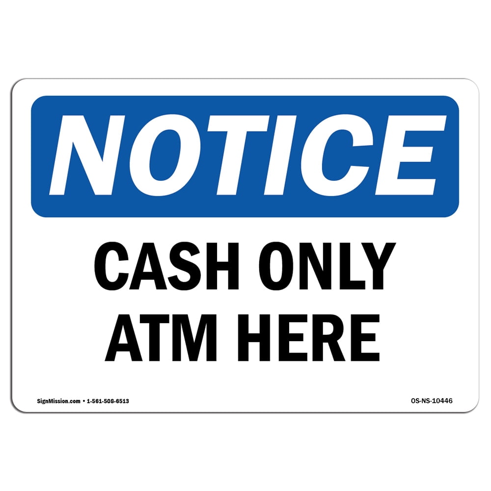 SignMission OS-NS-D-57-L-10446 Notice Cash Only ATM Here OSHA Decal ...