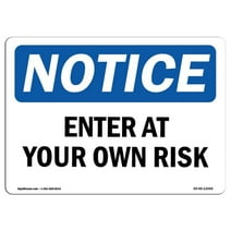 NOTICE Enter At Own Risk Not Responsible for Injuries or Accidents Sign ...