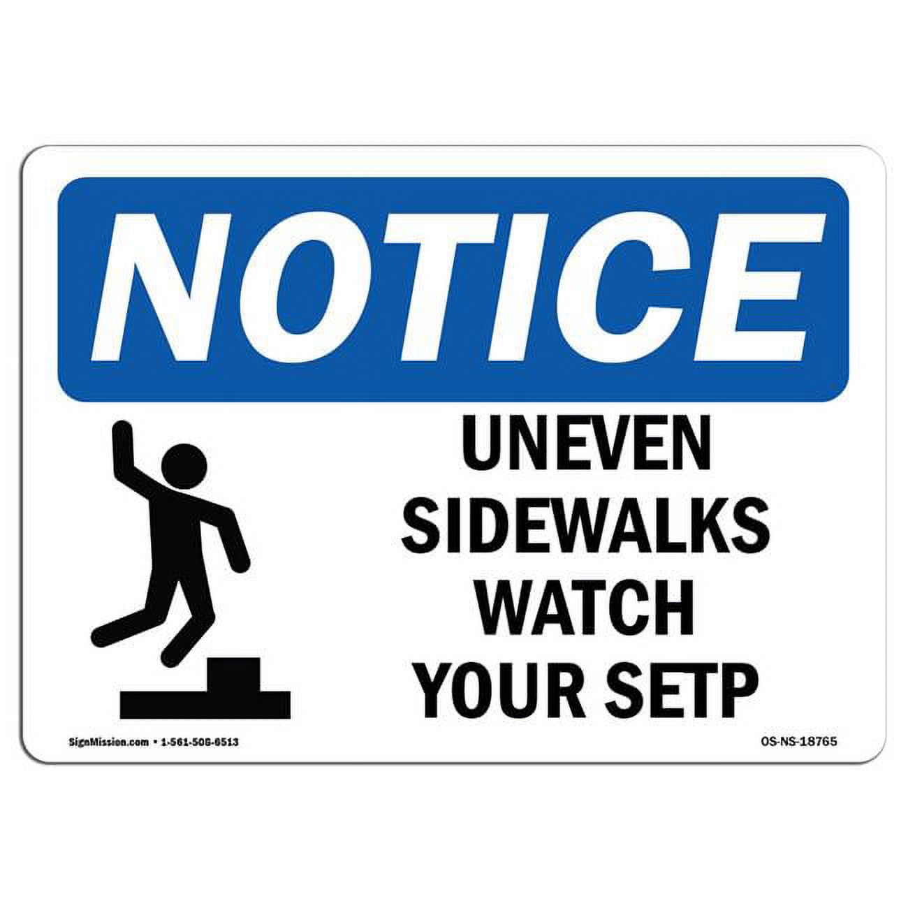 SignMission OS-NS-D-57-L-18765 OSHA Notice Sign - Uneven Sidewalks ...