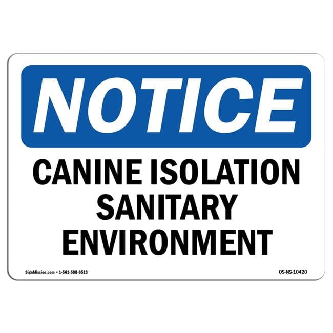 SignMission OS-NS-D-710-L-10420 Notice Canine Isolation Sanitary ...