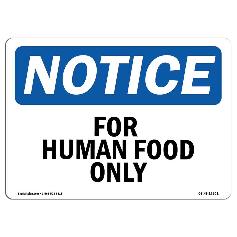 SignMission OS-NS-D-710-L-12851 OSHA Notice Sign - For Human Food Only ...