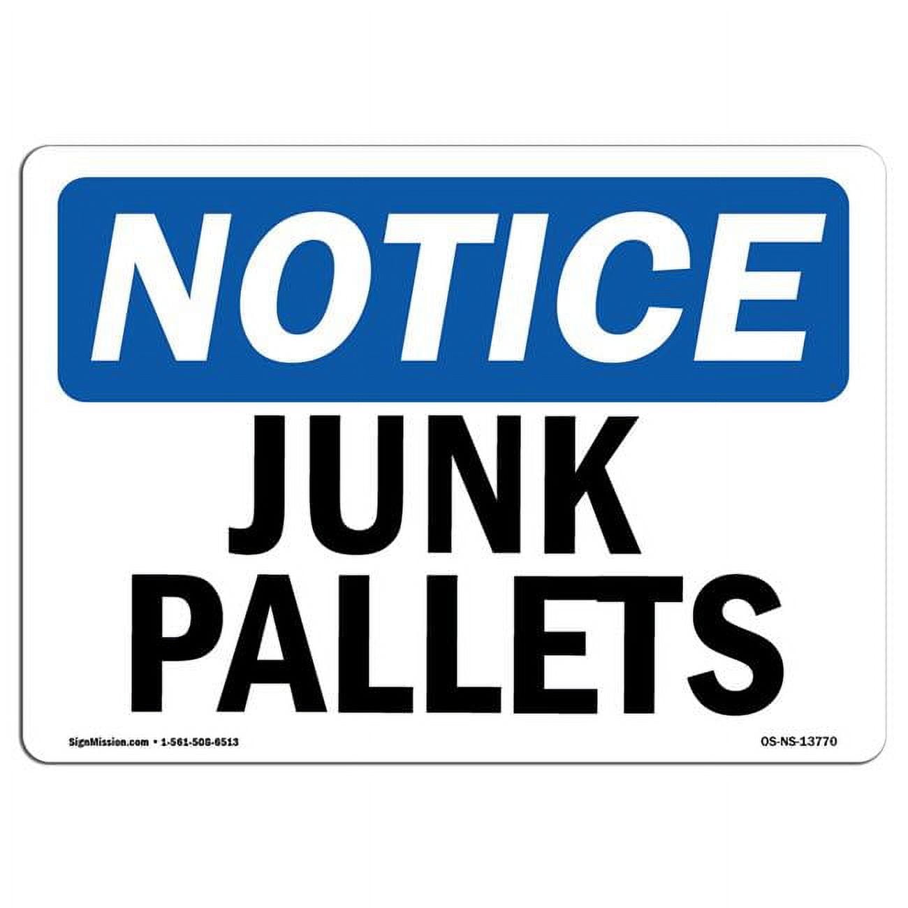 SignMission OS-NS-D-710-L-13770 OSHA Notice Sign - Junk Pallets Sign ...